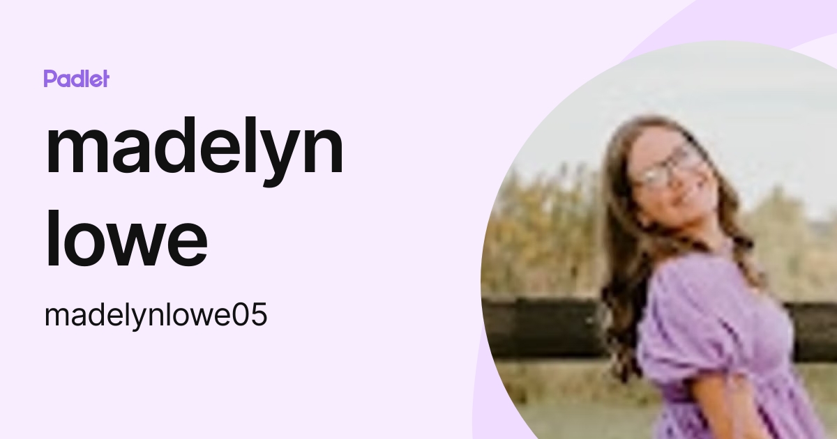 madelyn lowe (madelynlowe05) profile | Padlet