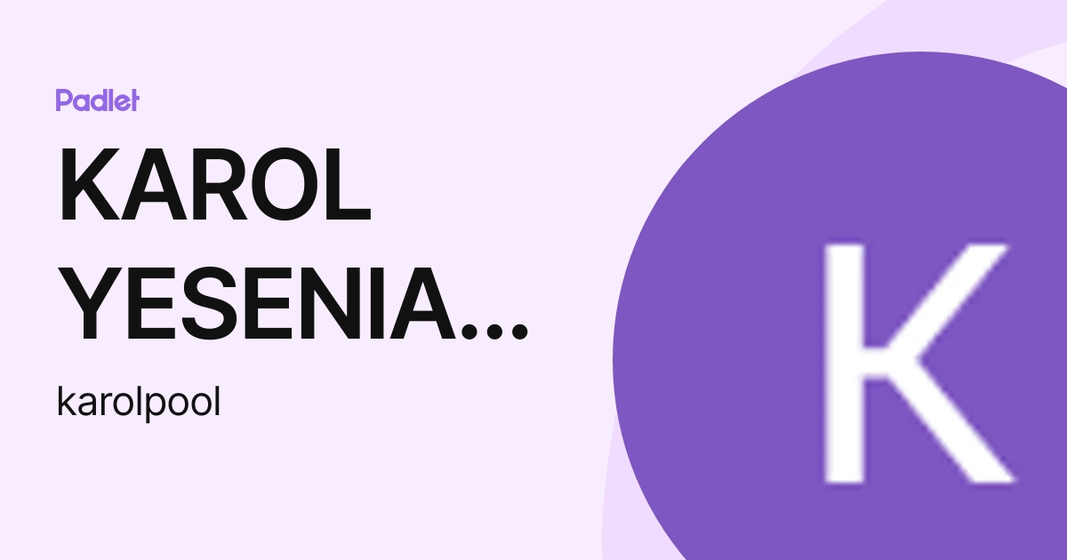 KAROL YESENIA POOL RODRIGUEZ (karolpool) profile | Padlet