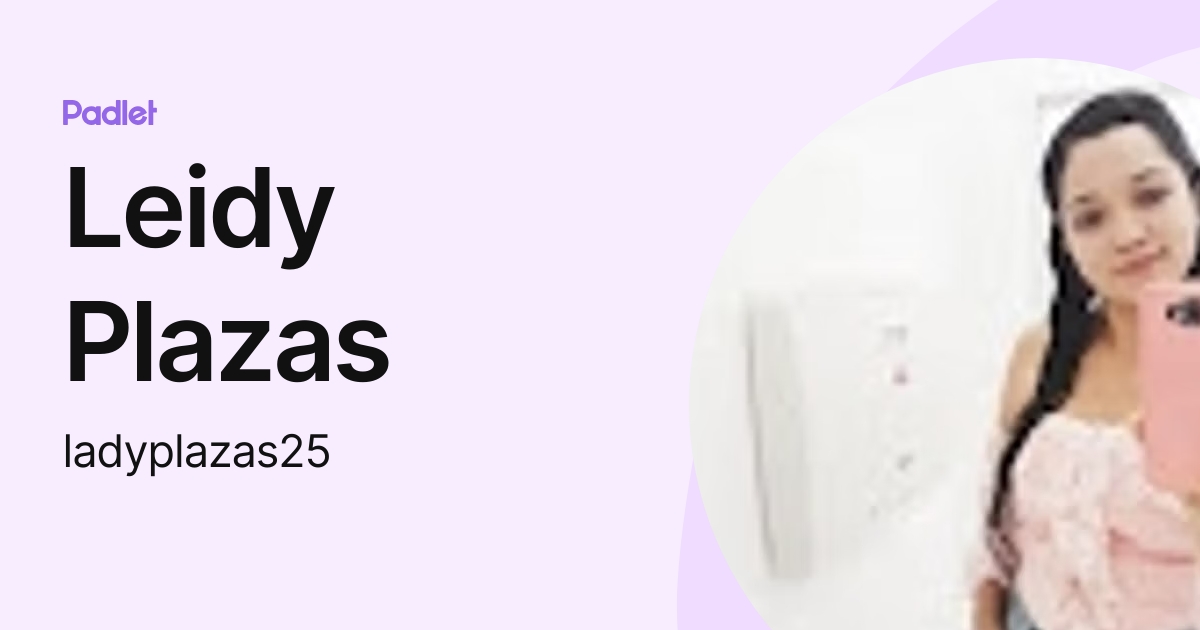 Leidy Plazas (ladyplazas25) profile | Padlet