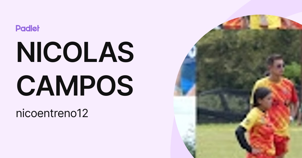 NICOLAS CAMPOS (nicoentreno12) profile | Padlet