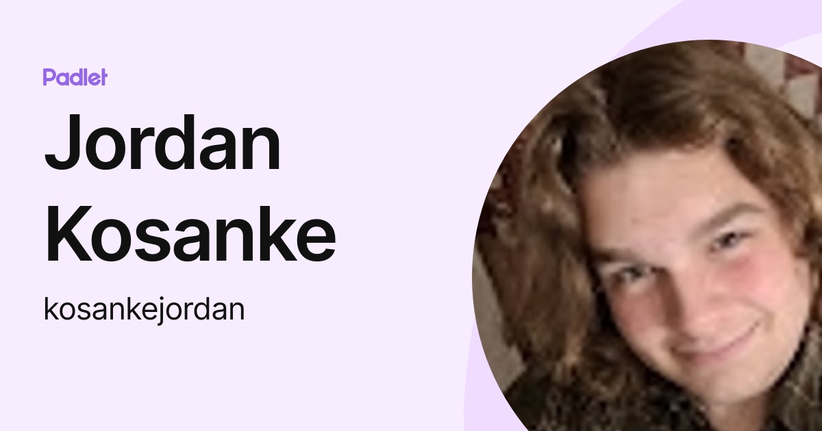 Jordan Kosanke (kosankejordan) profile | Padlet