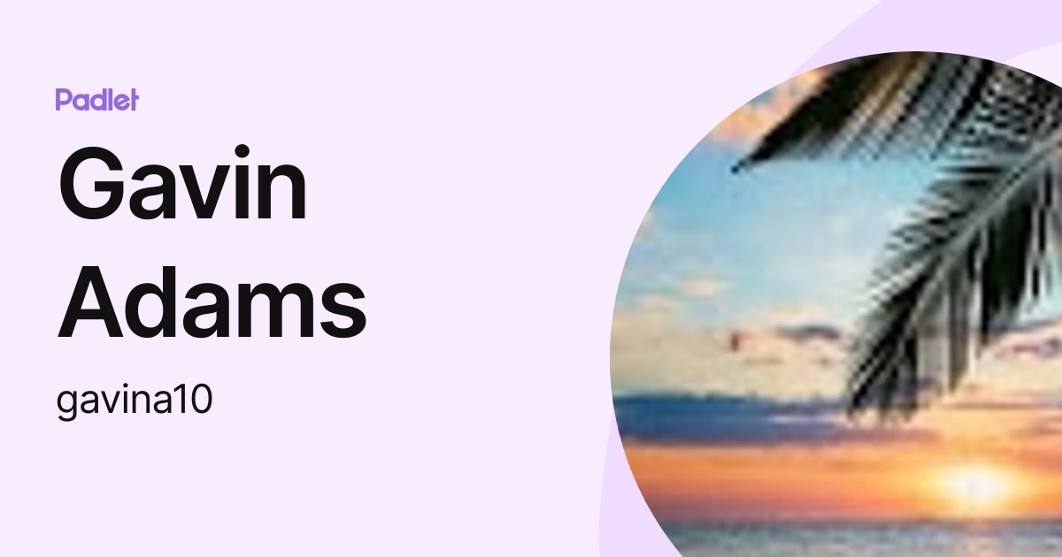 Gavin Adams (gavina10) profile | Padlet
