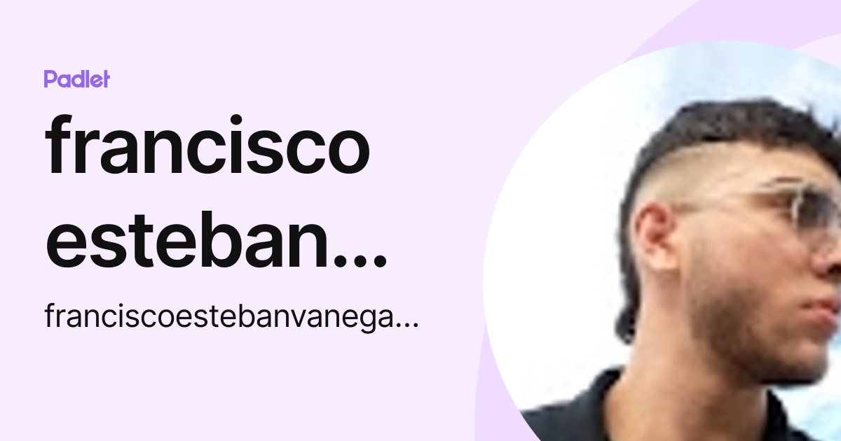 francisco esteban vanegas roa (franciscoestebanvanegasroa09) profile | Padlet