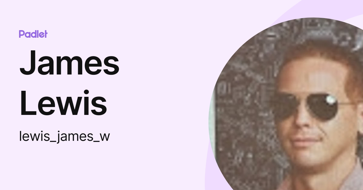 James Lewis (lewis_james_w) profile | Padlet