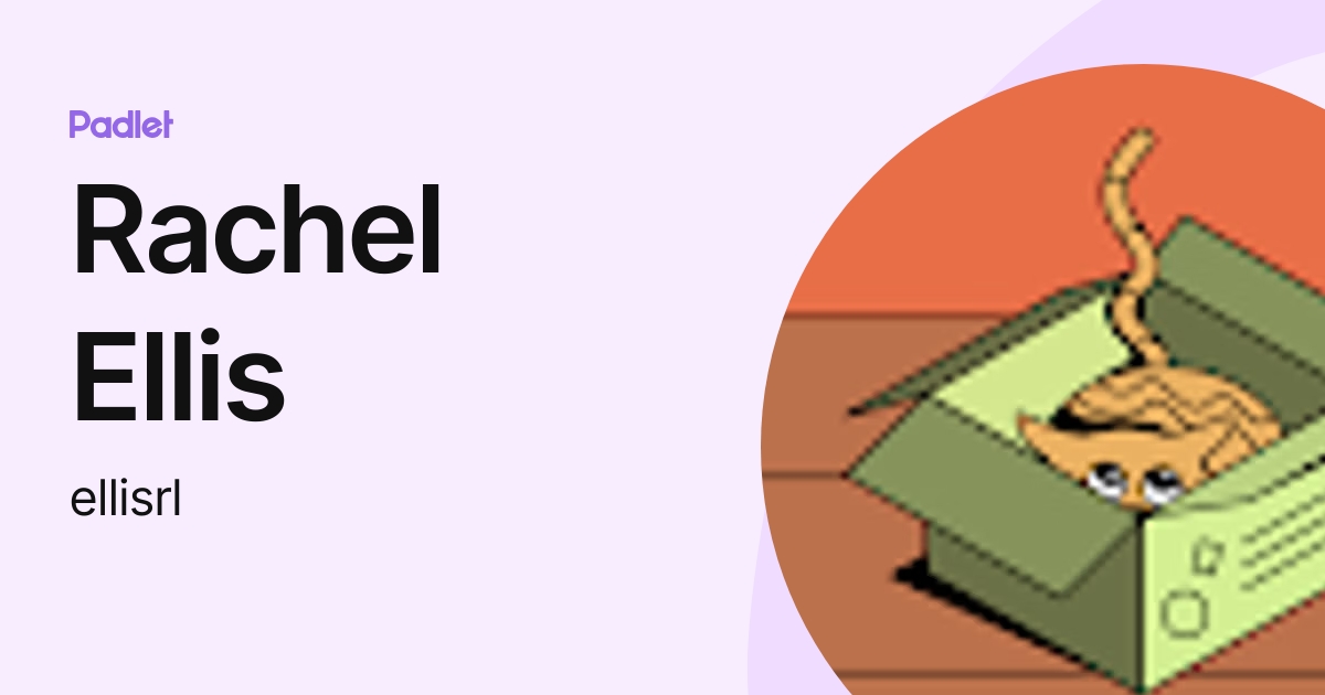 Rachel Ellis (ellisrl) profile | Padlet