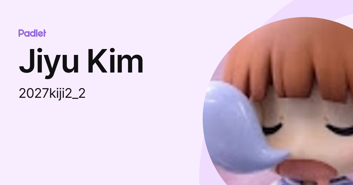 Jiyu Kim (2027kiji2_2) profile | Padlet