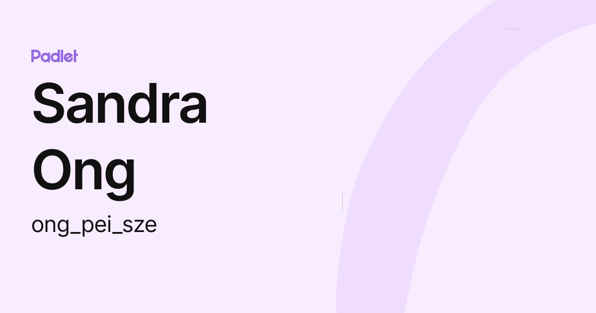 Sandra Ong (ong_pei_sze) profile | Padlet