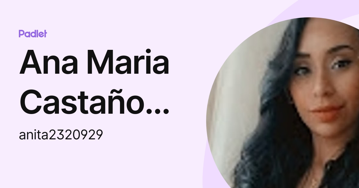 Ana Maria Castaño Suaza (anita2320929) profile | Padlet