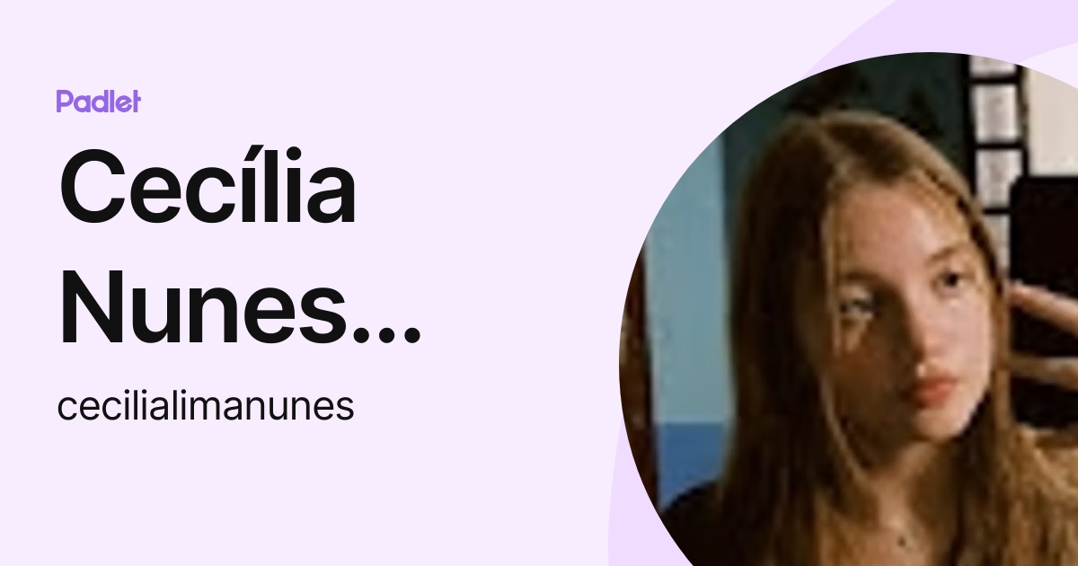 Cecília Nunes (Ceci) (cecilialimanunes) profile | Padlet