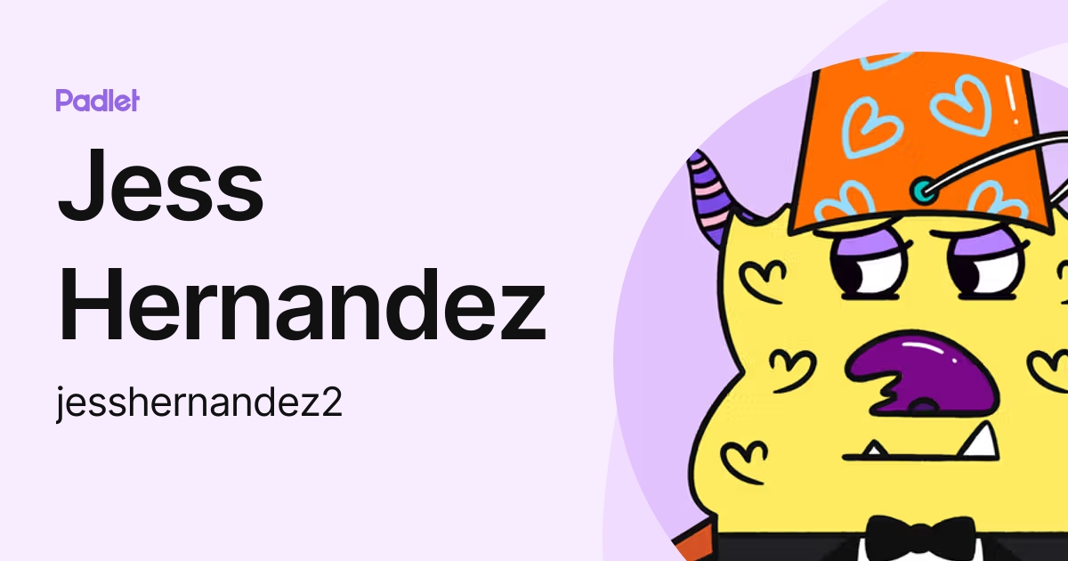 Jess Hernandez (jesshernandez2) profile | Padlet