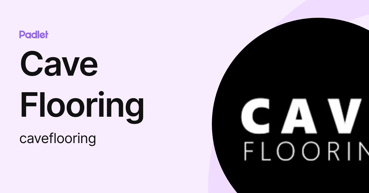 Cave Flooring (caveflooring) profile | Padlet