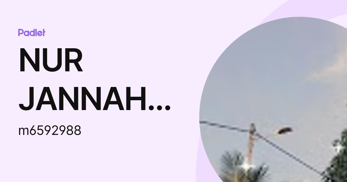 NUR JANNAH SOFEA BINTI LIMAT Moe (m6592988) profile | Padlet