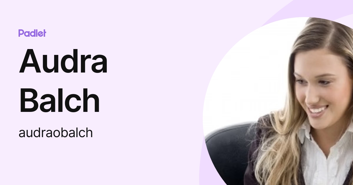Audra Balch (audraobalch) profile | Padlet