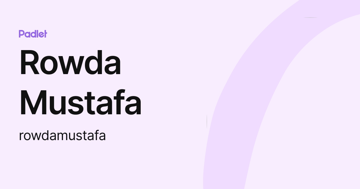 Rowda Mustafa (rowdamustafa) profile | Padlet