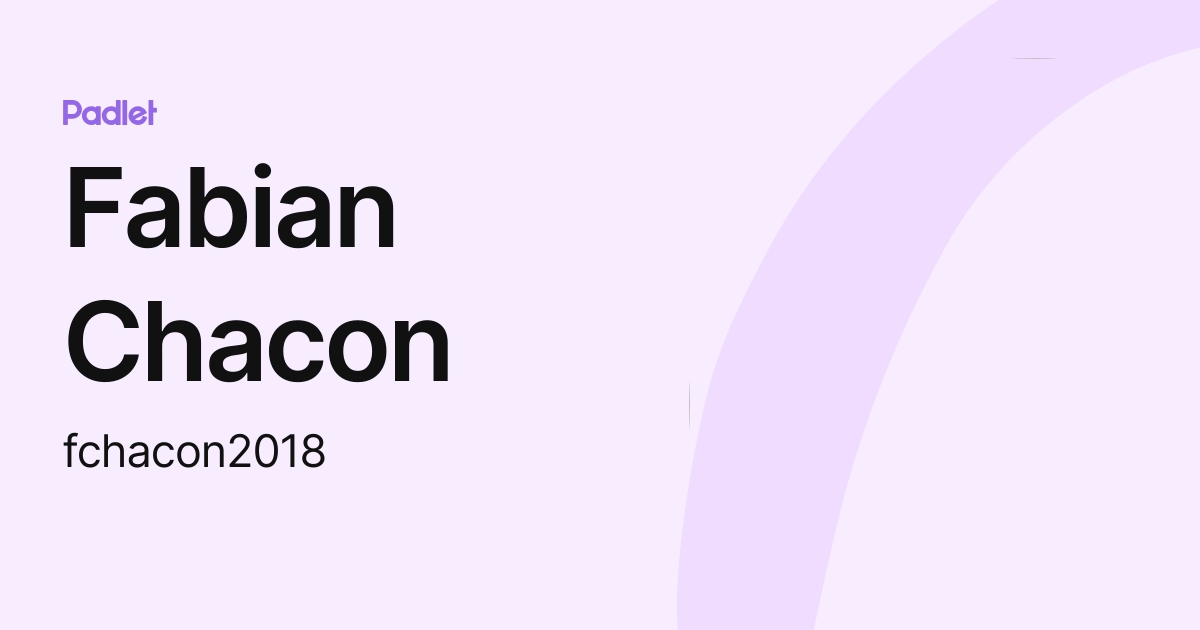 Fabian Chacon (fchacon2018) profile | Padlet