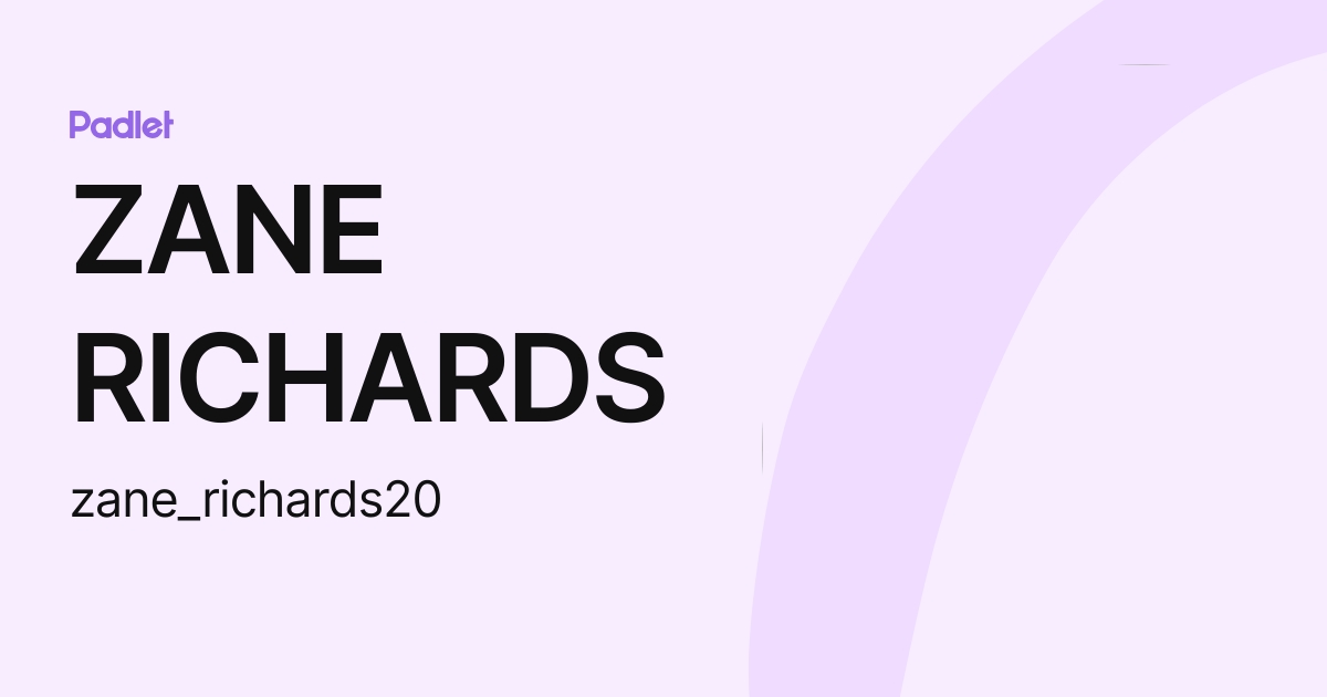 ZANE RICHARDS (zane_richards20) profile | Padlet