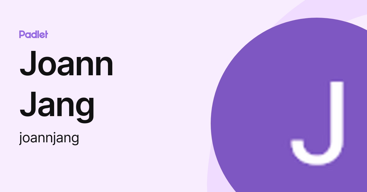 Joann Jang (joannjang) profile | Padlet