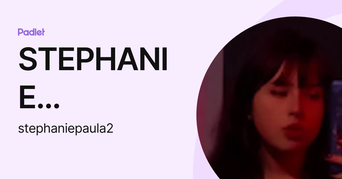 STEPHANIE FERNANDA RODRIGUES DE PAULA (stephaniepaula2) profile | Padlet