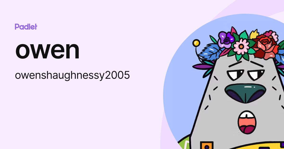 owen (owenshaughnessy2005) profile | Padlet