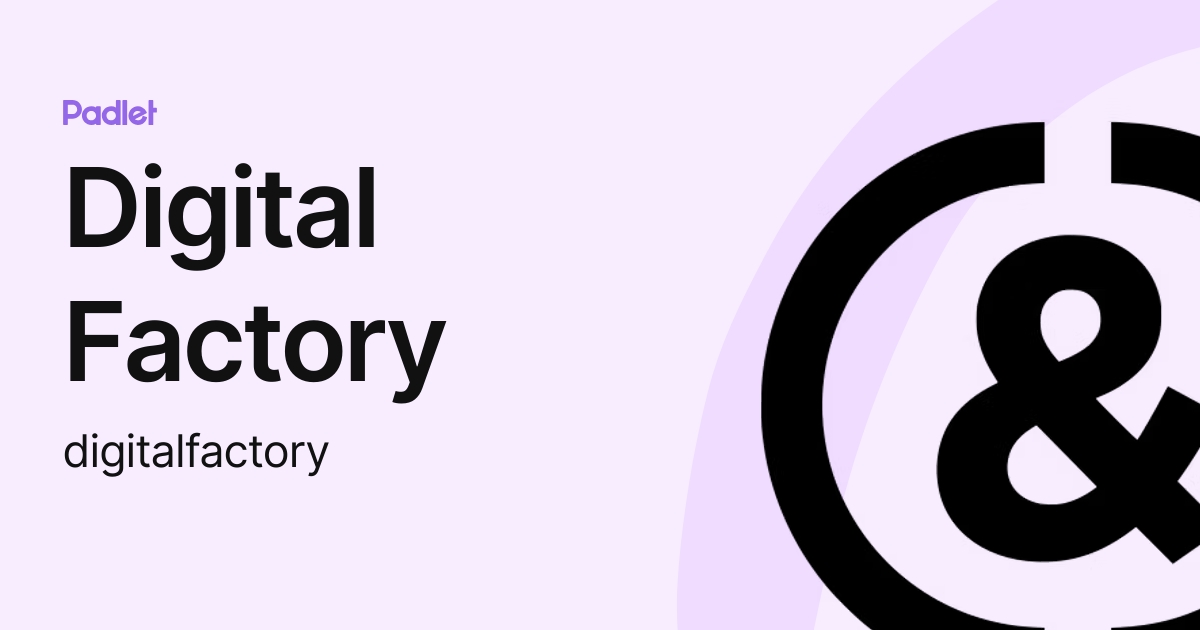 Digital Factory (digitalfactory) profile | Padlet