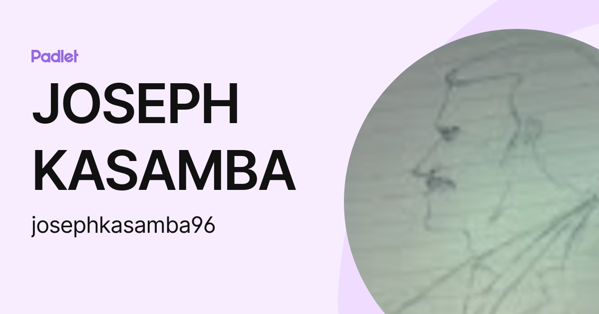 JOSEPH KASAMBA (josephkasamba96) profile | Padlet