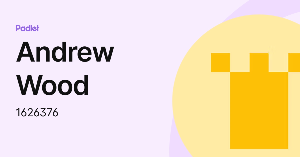 Andrew Wood (1626376) profile | Padlet