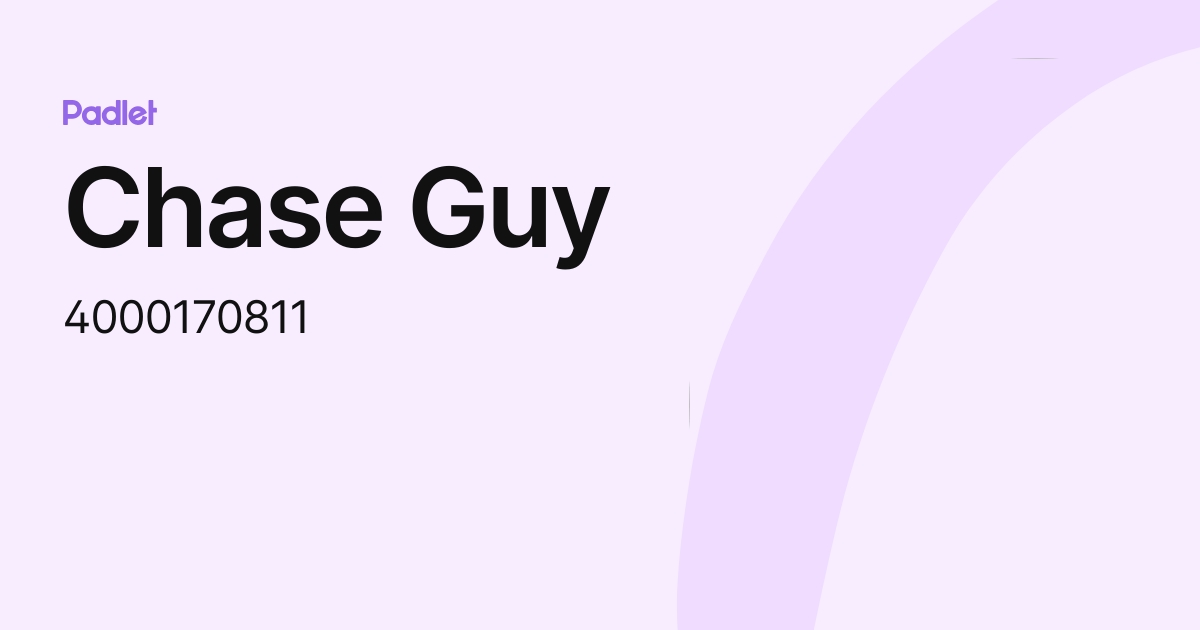 Chase Guy (400017081) profile | Padlet