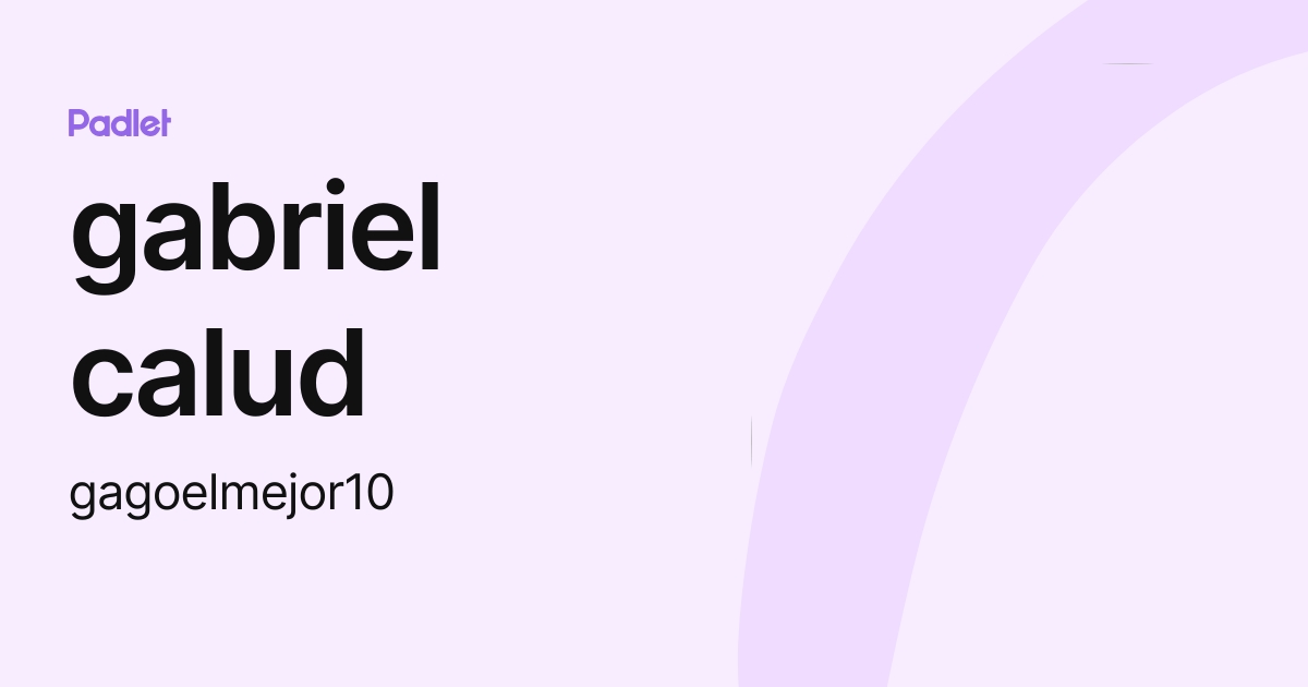 gabriel calud (gagoelmejor10) profile | Padlet