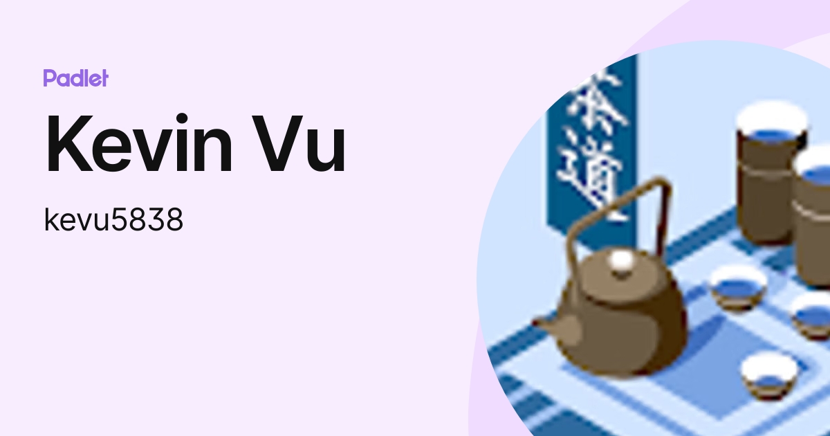 Kevin Vu (kevu5838) profile | Padlet