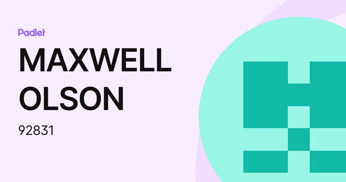 MAXWELL OLSON (92831) profile | Padlet