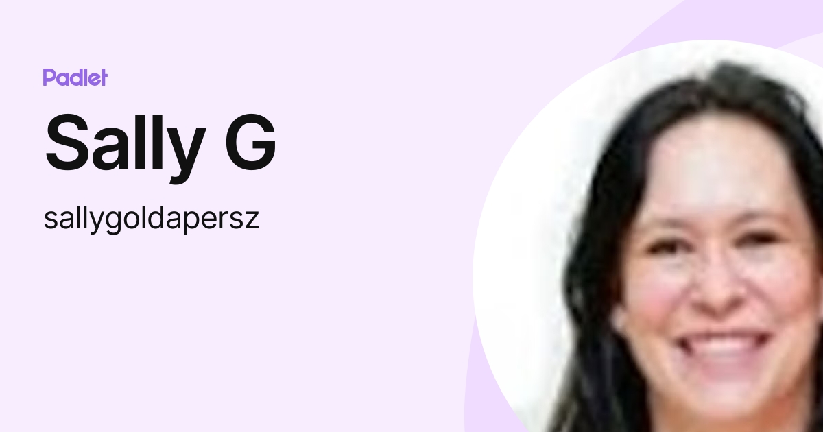 Sally G (sallygoldapersz) profile | Padlet