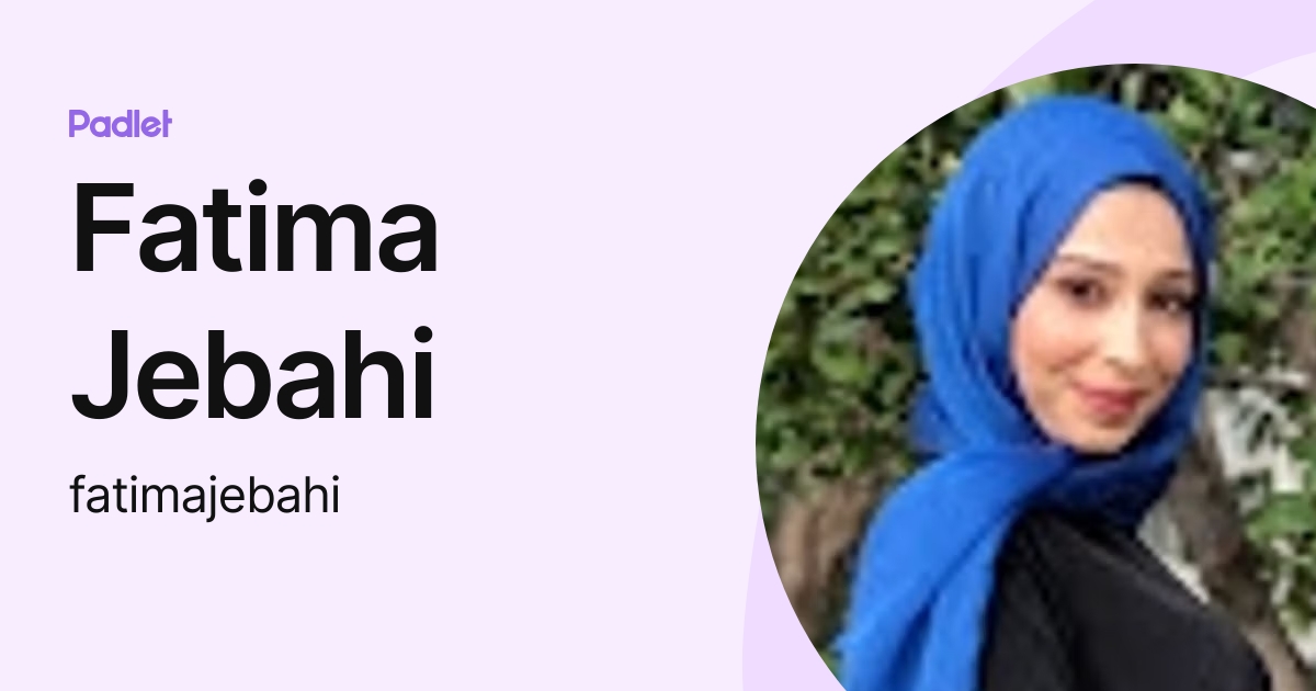 Fatima Jebahi (fatimajebahi) profile | Padlet