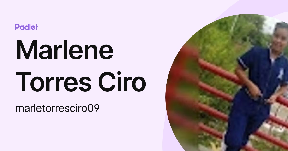 Marlene Torres Ciro (marletorresciro09) profile | Padlet