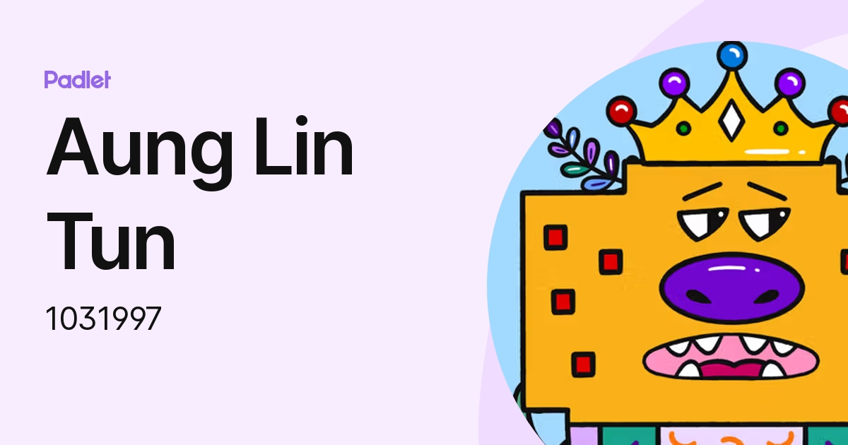 Aung Lin Tun (1031997) profile | Padlet