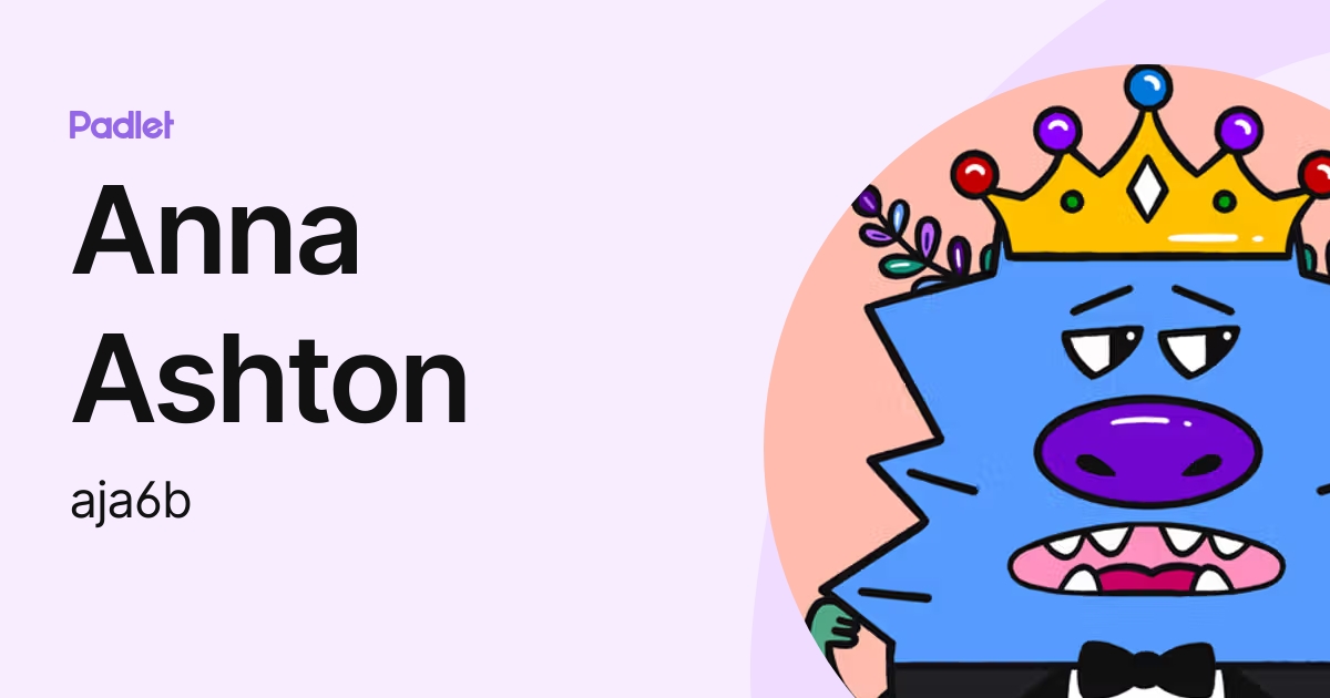 Anna Ashton (aja6b) profile | Padlet