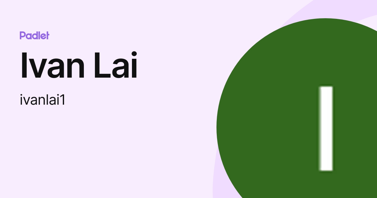Ivan Lai (ivanlai1) profile | Padlet