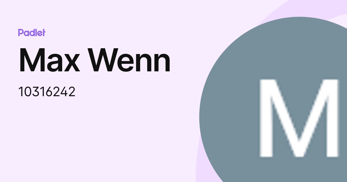 Max Wenn (10316242) profile | Padlet