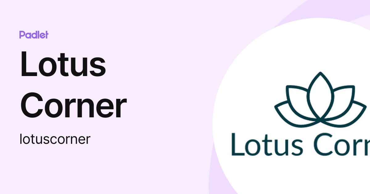 Lotus Corner (lotuscorner) profile | Padlet