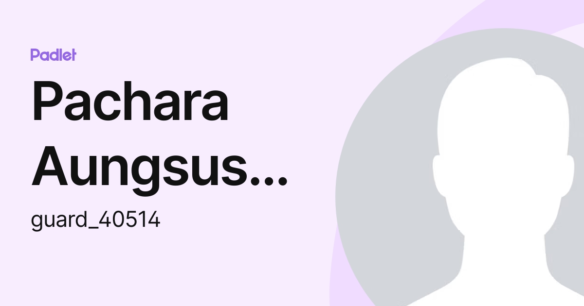 Pachara Aungsusuknarumol (guard_40514) profile | Padlet