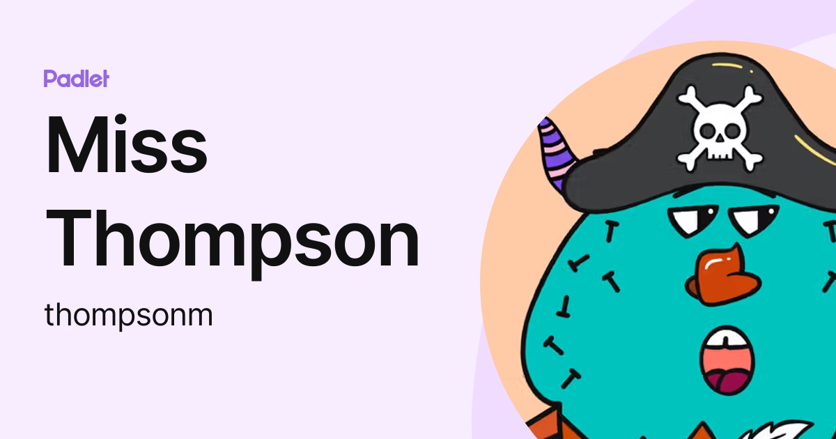 Miss Thompson (thompsonm) profile | Padlet