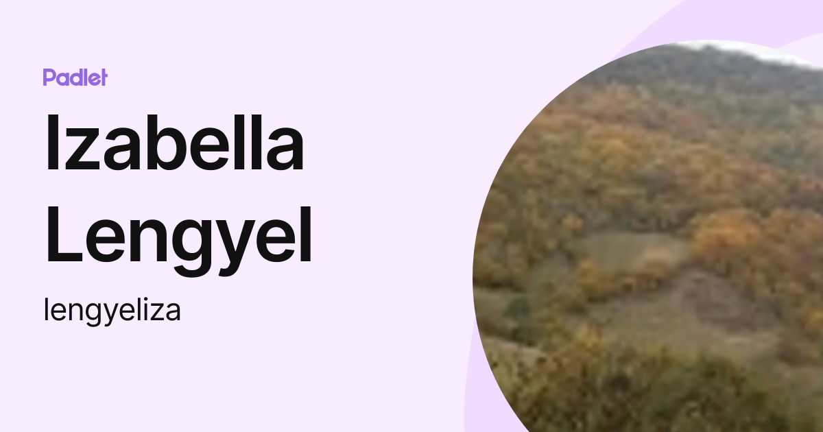 Izabella Lengyel (lengyeliza) profile | Padlet