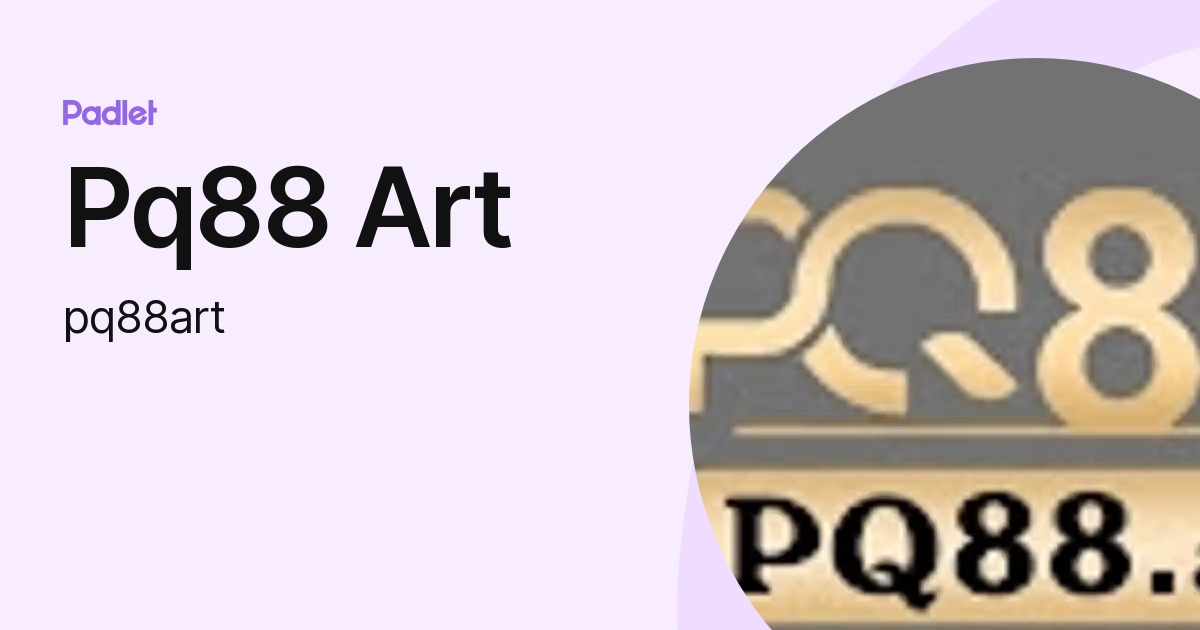 Pq88 Art (pq88art) profile | Padlet