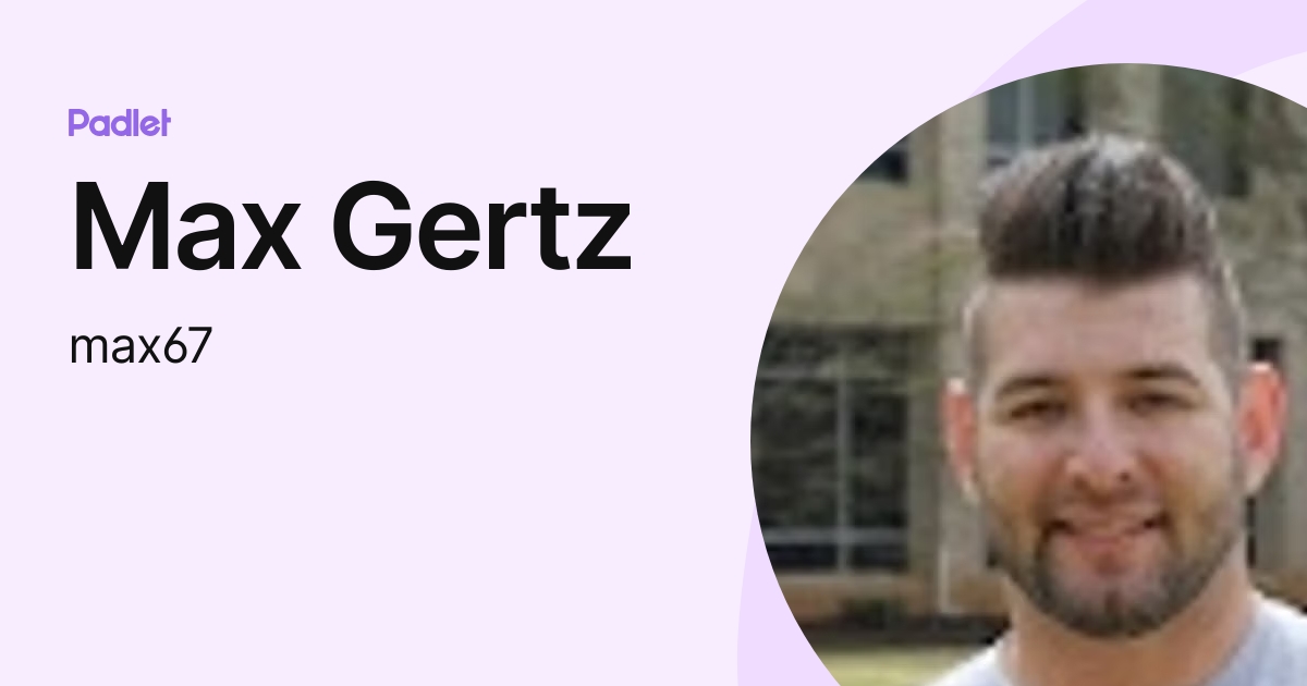 Max Gertz (max67) profile | Padlet
