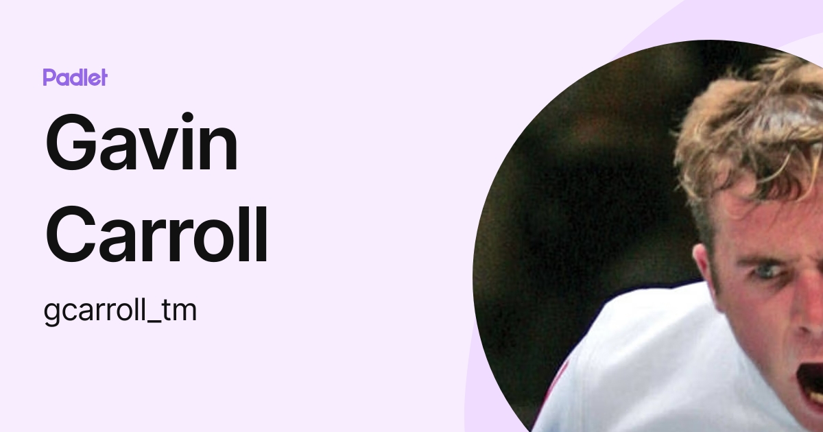 Gavin Carroll (gcarroll_tm) profile | Padlet