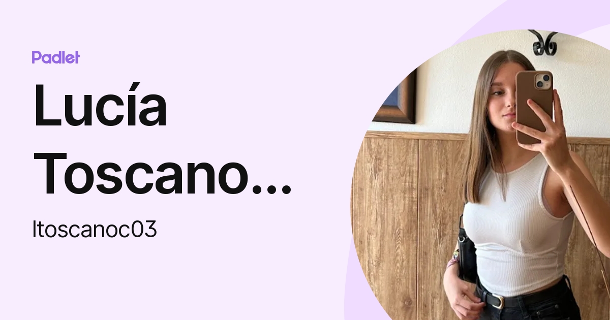 Lucía Toscano Cid (ltoscanoc03) profile | Padlet