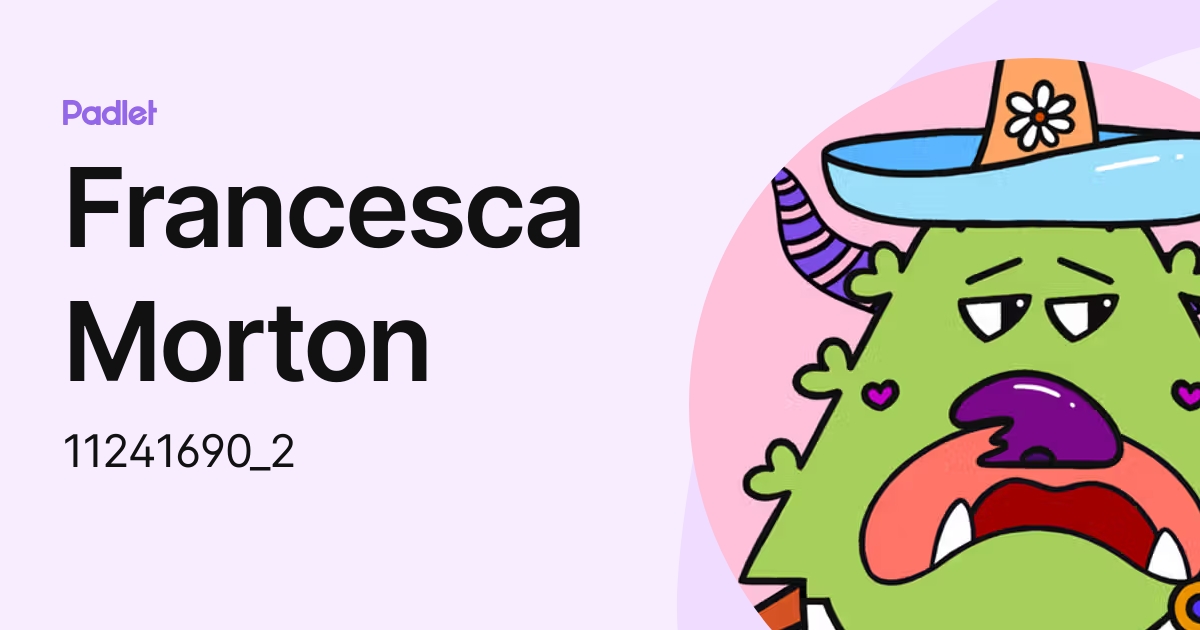 Francesca Morton (11241690_2) profile | Padlet