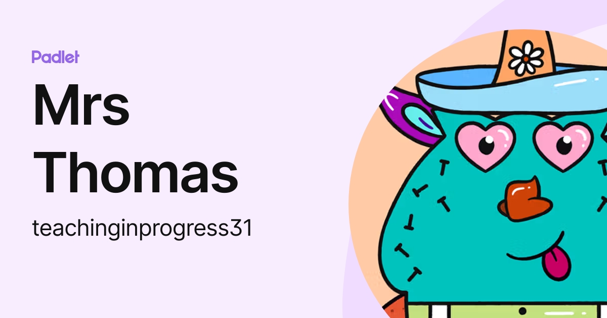 Mrs Thomas (teachinginprogress31) profile | Padlet