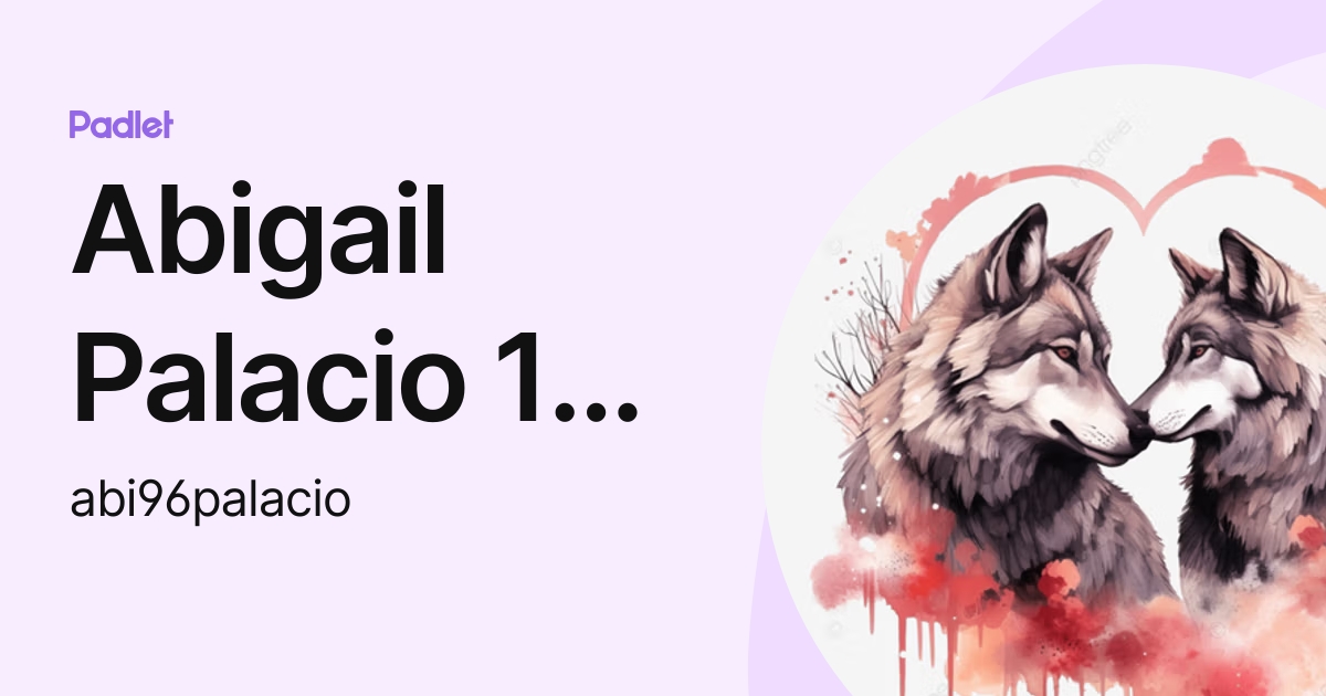 Abigail Palacio 1-741-101 (abi96palacio) profile | Padlet