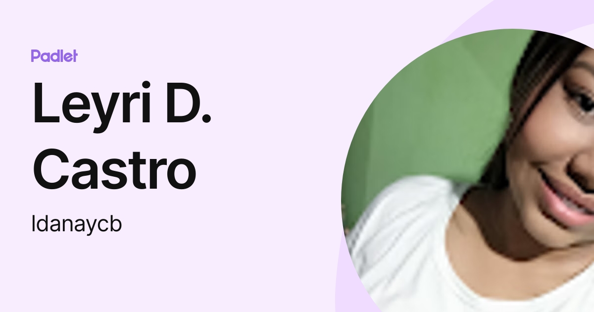 Leyri D. Castro (ldanaycb) profile | Padlet