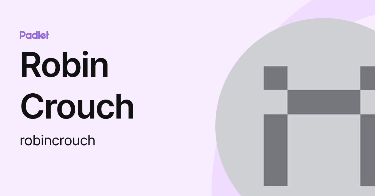 Robin Crouch (robincrouch) profile | Padlet